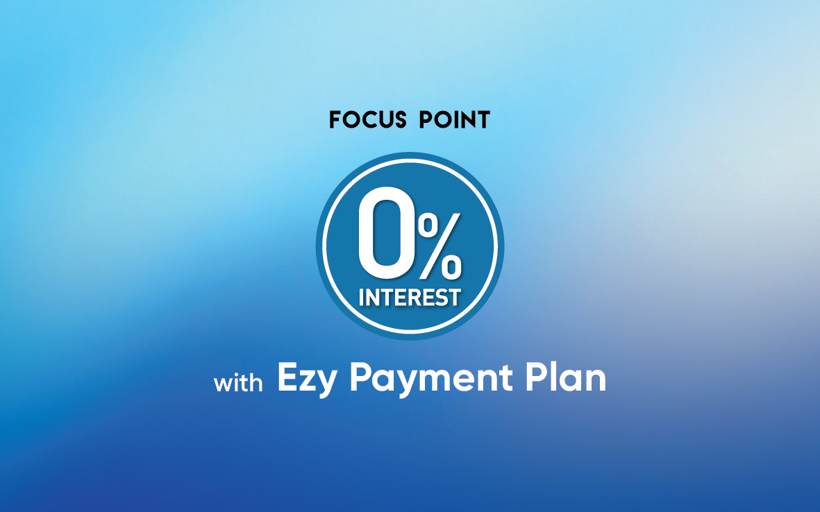 0% EzyPay Instalment | Focus Point Online Store